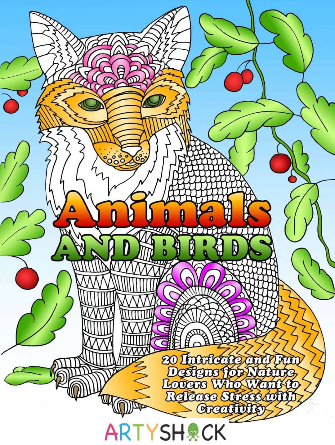 Animals and Birds: Intricate and Fun Designs for Nature Lovers Who Want ...